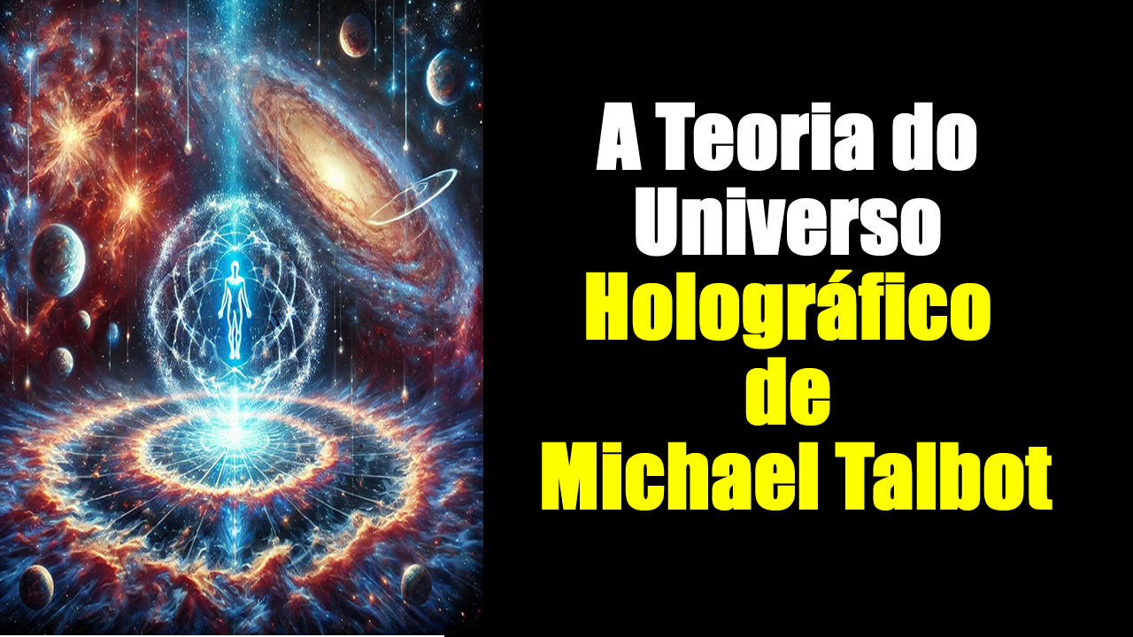 A Teoria do Universo Holográfico de Michael Talbot - Dusite
